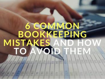 PPT – 6 Common Bookkeeping Mistakes and How to Avoid Them PowerPoint presentation | free to ...