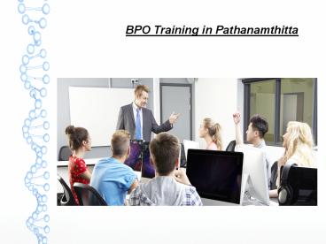 BPO Training in Pathanamthitta presentation | free to download
