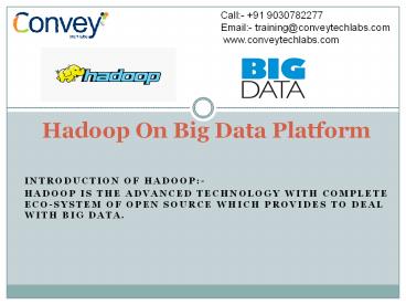 Hadoop on Big Data Platform - Convey Tech Labs presentation | free to ...