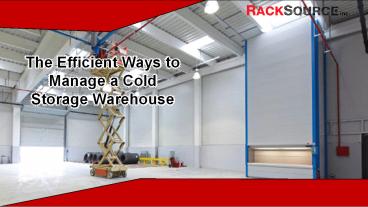 PPT – The Efficient Ways to Manage a Cold Storage Warehouse PowerPoint ...