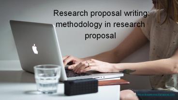 PPT – Research Proposal Writing: Methodology in Research Proposal ...