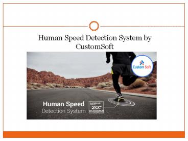 Human Speed Detection System by CustomSoft presentation | free to download