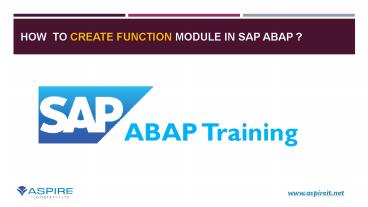 PPT – How To Create Functional Module in SAP ABAP - SAP ABAP Training ...