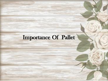 Importance of Pallet presentation | free to download