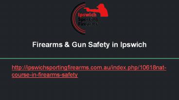 Firearms & Gun Safety in Ipswich presentation | free to download