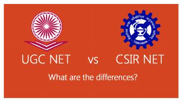 UGC NET vs CSIR NET - Whate is the Difference? presentation | free to download
