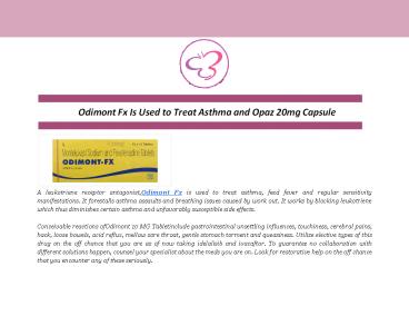PPT – Odimont Fx Is Used to Treat Asthma and Opaz 20mg Capsule ...