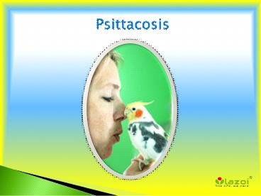 Psittacosis: Causes, Symptoms, Daignosis, Prevention and Treatment ...