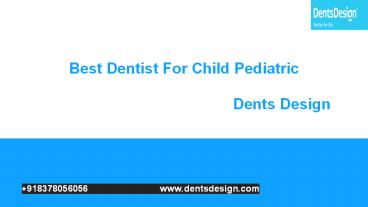 PPT – Best dentist for child pediatric PowerPoint presentation | free ...