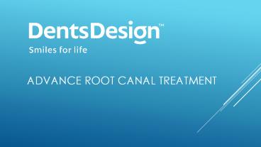 PPT – Advance Root Canal Treatment PowerPoint presentation | free to ...