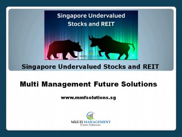 Singapore Undervalued Stocks and REIT’s presentation | free to download