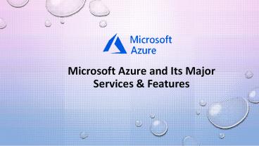 Microsoft Azure and Its Major Services & Features. presentation | free ...