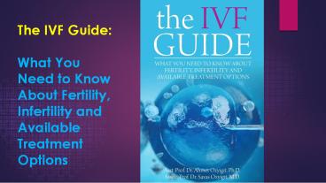 The IVF Guide- What You Need to Know About Fertility, Infertility and ...
