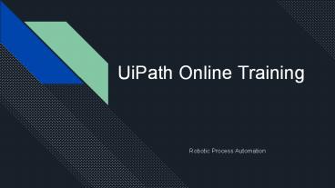 UiPath Online training presentation | free to download