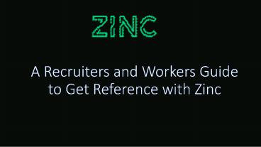 PPT – Zinc Platform Reference Guide| Recruiters hiring ecosystem ...