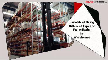 Benefits of Using Different Types of Pallet Racks in Warehouse ...