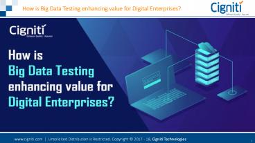 PPT – How is Big Data Testing enhancing value for Digital Enterprises ...
