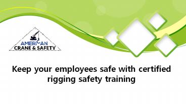 Keep your employees safe with certified rigging safety training ...