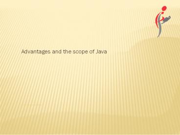 Advantages and the scope of Java presentation | free to download