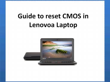 PPT – Guide to reset CMOS in Lenovo Laptop PowerPoint presentation ...