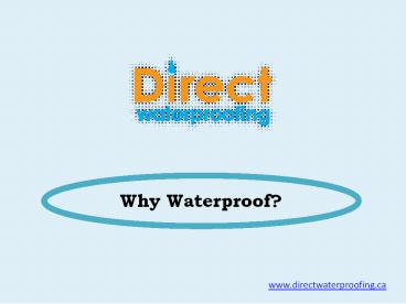 PPT – Why Waterproof? PowerPoint presentation | free to download - id ...