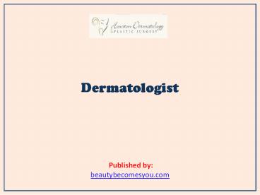 PPT – Dermatologist PowerPoint presentation | free to download - id ...