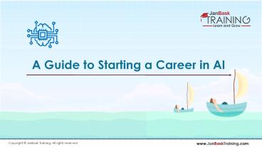 PPT – A Guide to Starting a Career in AI PowerPoint presentation | free ...
