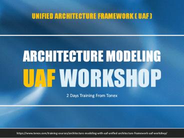 Architecture Modeling with UAF (Unified Architecture Framework)- UAF W ...