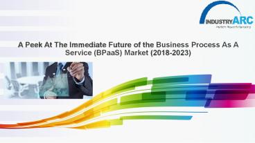 Business Process As A Service (BPaaS) Market presentation | free to ...