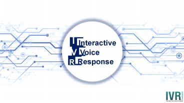 Interactive Voice Response (IVR) presentation | free to download