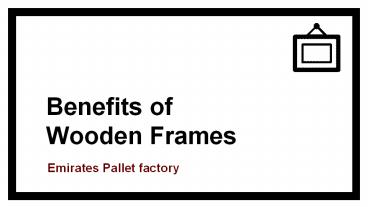 PPT – Wood frame Suppliers in UAE - Emirates Pallet Factory PowerPoint ...