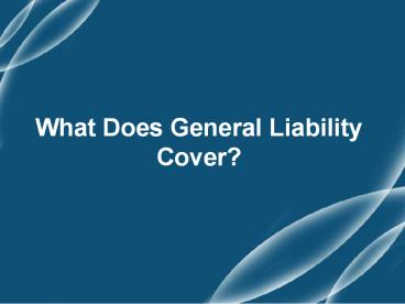 What Does General Liability Cover presentation | free to download