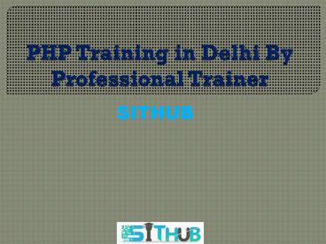 PPT – PHP Training in Delhi By Professional Trainer PowerPoint ...