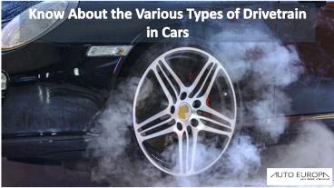 PPT – Know About the Various Types of Drivetrain in Cars PowerPoint ...