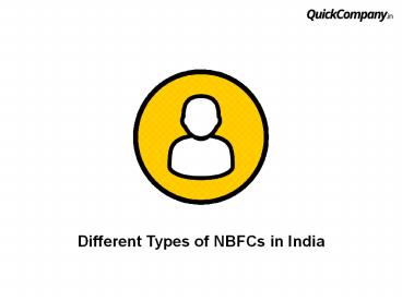 Different Types of NBFCs in India presentation | free to download