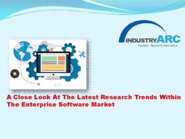 PPT – Enterprise Software Market PowerPoint presentation | free to ...