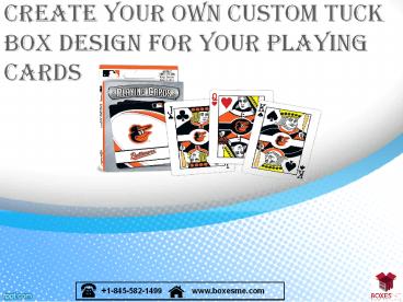 PPT – Create Your Own Custom Tuck Box Design for Your Playing Cards ...