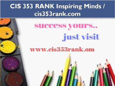 PPT – CIS 353 RANK Inspiring Minds / cis353rank.com PowerPoint ...