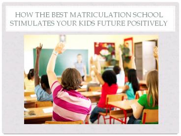 PPT – Matriculation Schools in Chennai PowerPoint presentation | free ...