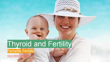Thyroid Hormone in Fertility presentation | free to download
