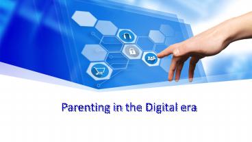 Parenting in the Digital era presentation | free to download