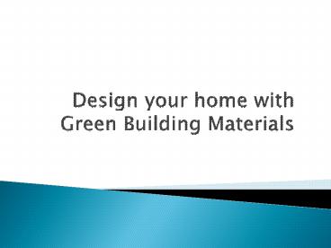 Design your home with Green Building Materials presentation | free to ...