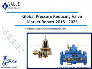 PPT – Pressure Reducing Valve Market Research Report | Forecast to 2025 ...