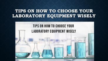 Tips on How to Choose your Lab Equipment Wisely presentation | free to ...