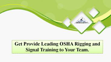 PPT – Get provide leading OSHA rigging and signal training to your team ...