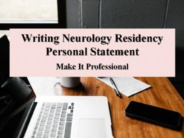 PPT – Writing Neurology Residency Personal Statement PowerPoint ...
