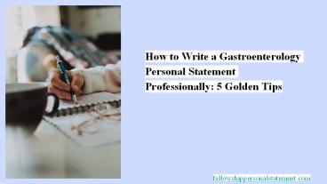 How to Write a Gastroenterology Personal Statement Professionally: 5 ...