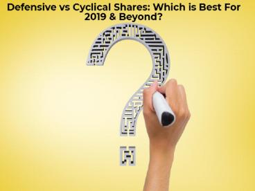 Defensive vs Cyclical Shares: Which is Best For 2019 & Beyond ...