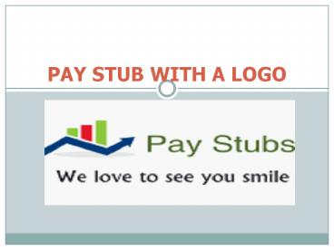 PAY STUB WITH A LOGO presentation | free to download
