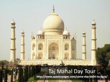 PPT – Taj Mahal Day Tour (1) PowerPoint presentation | free to download ...